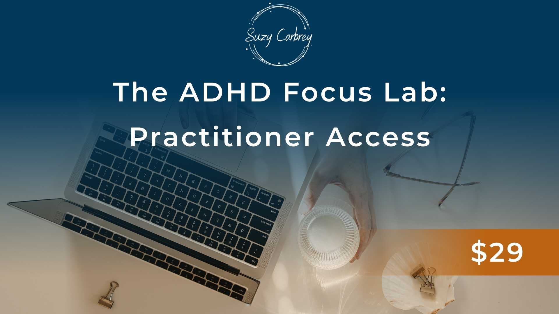ADHD Focus Lab: Practitioner Access for Client Tools & Support